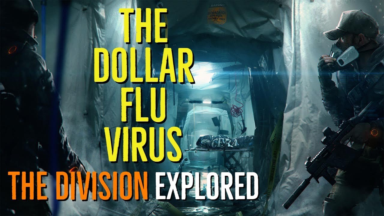 The DOLLAR FLU VIRUS (The DIVISION Explored) - YouTube