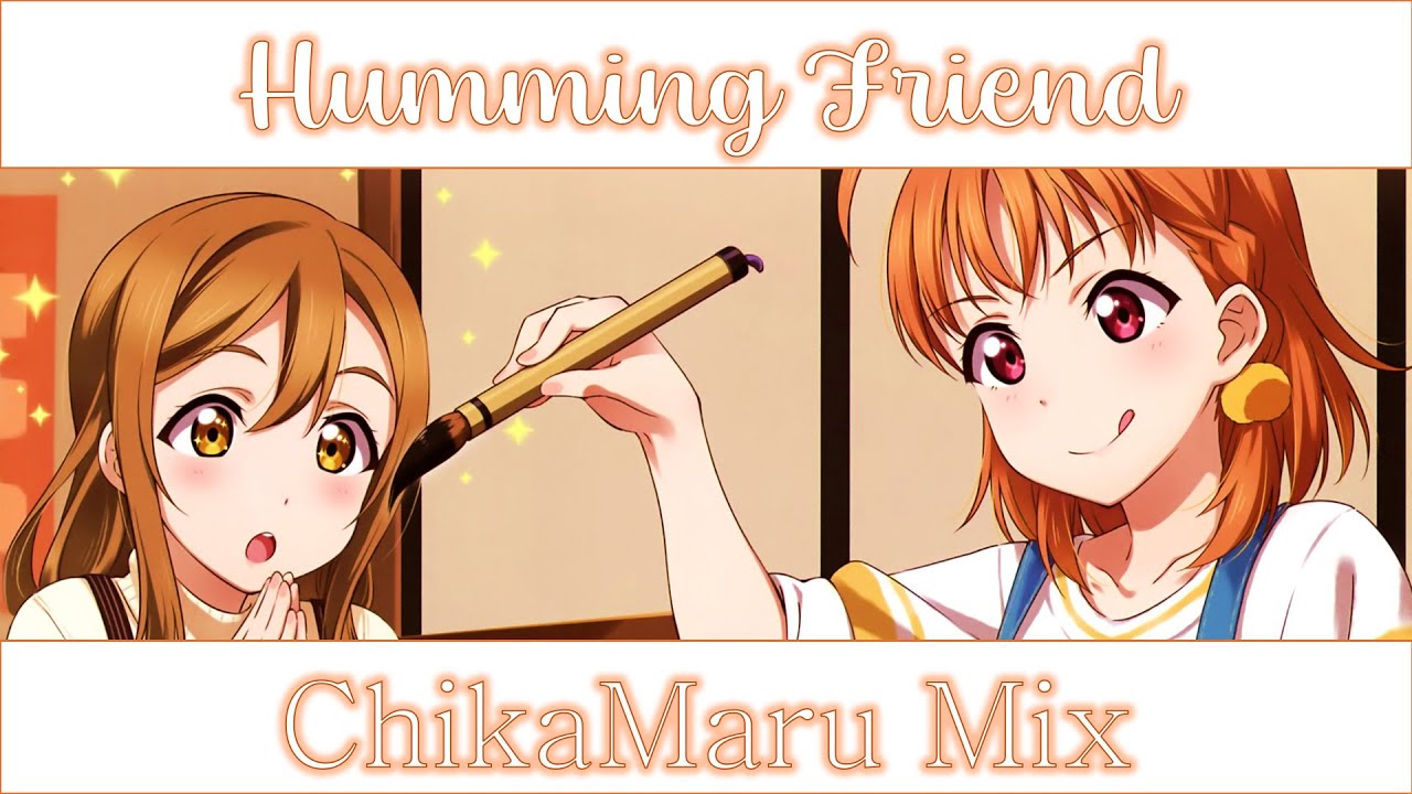 Humming Friend - Chika-Hanamaru Mix - YouTube