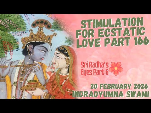   Stimulation for Ecstatic Love Part 166 - Sri Radha’s Eyes Part 6