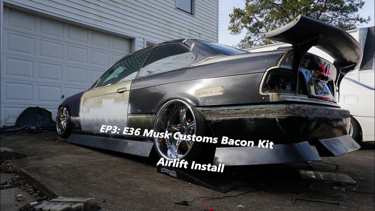 EP3: E36 Musk Custom Bacon Kit. Airlift install and update. - YouTube