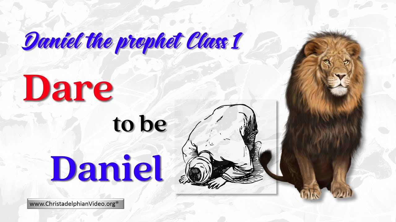 Daniel The Prophet Class 1 'Dare to be Daniel' - YouTube