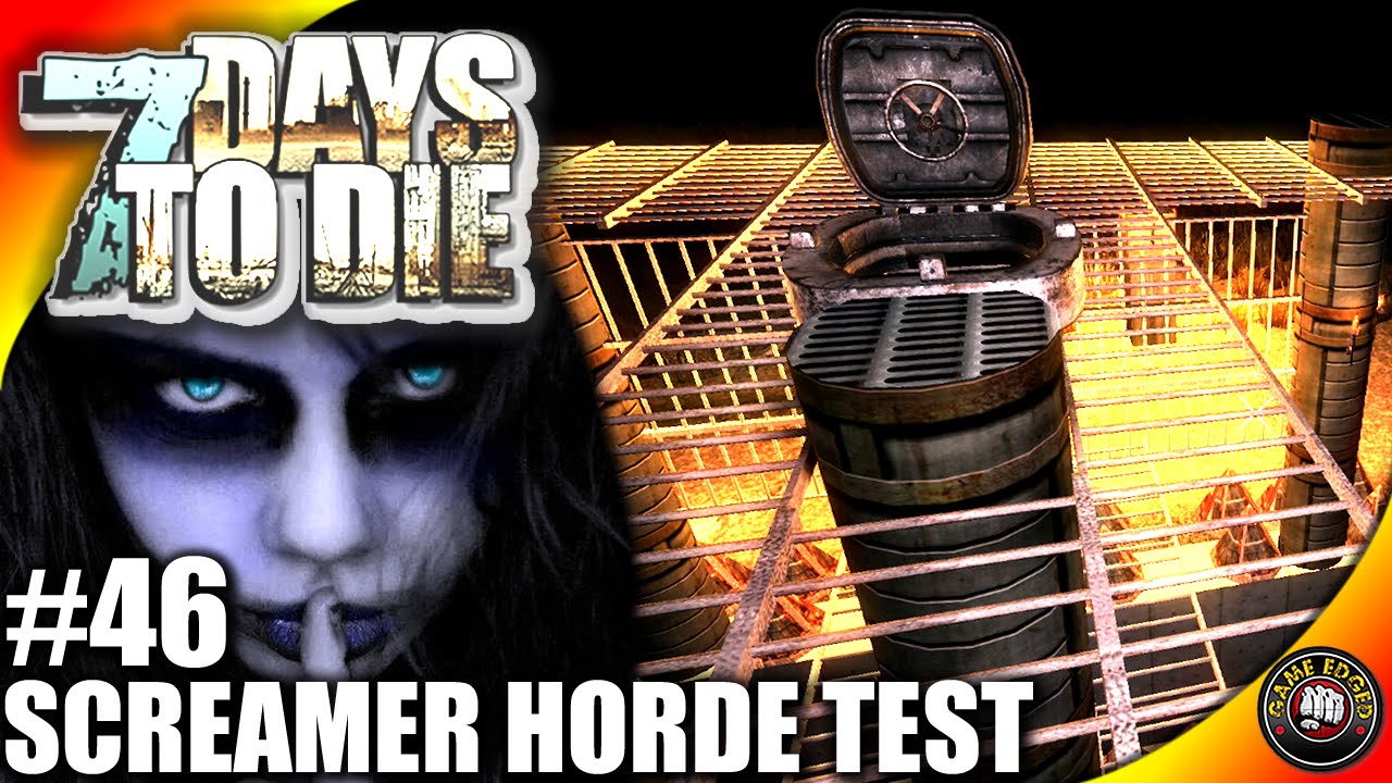 7 Days to Die Let's Play EP46 - Screamer Horde Test - 7D2D Gameplay ...