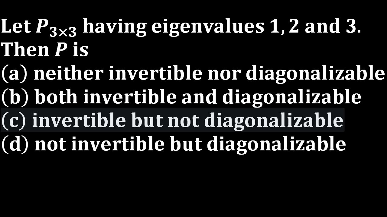 eigenvalues and eigenvectors invertible and diagonalizable matrix bhu ...