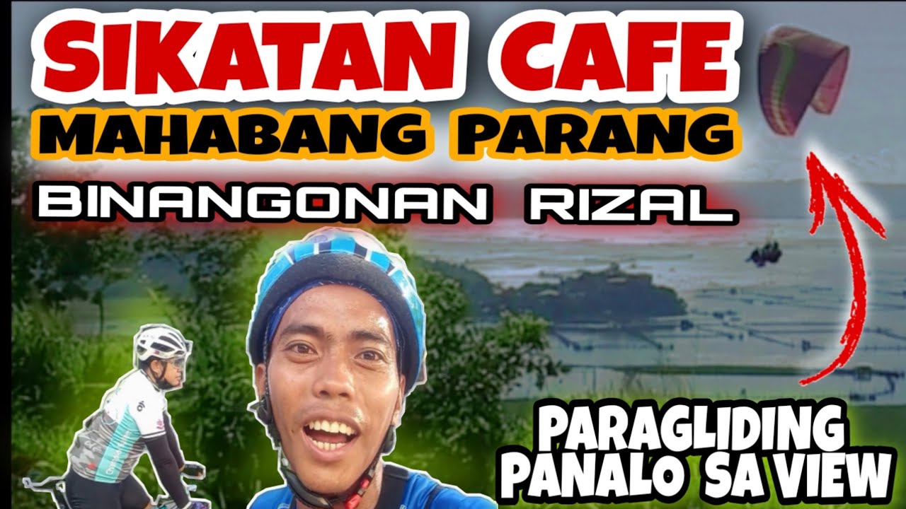 SIKATAN CAFE + PARAGLIDING MAHABANG PARANG BINANGONAN RIZAL ...