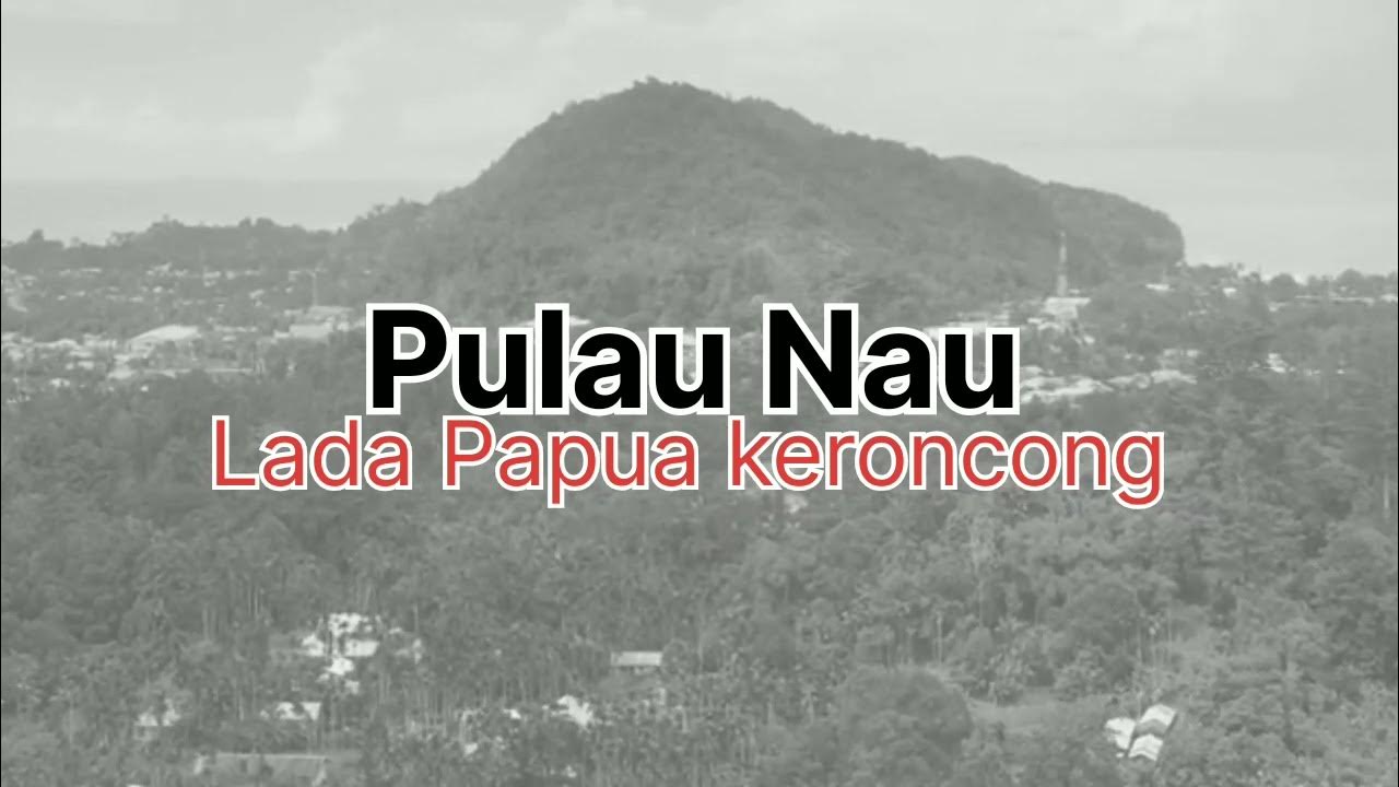 PAPUA LADA 'KERONCONG PULAU NAU ' - YouTube