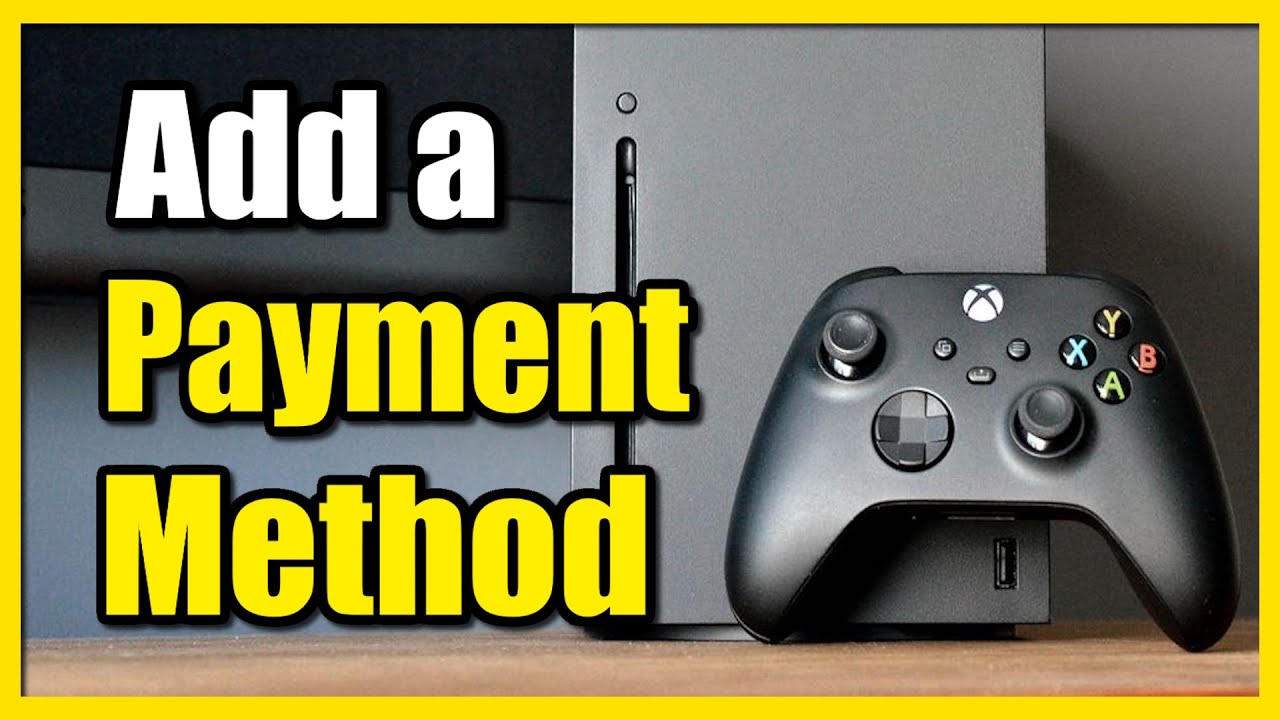 How to Add Payment Method on Xbox Series X|S (Credit Card, Debit, Venmo ...