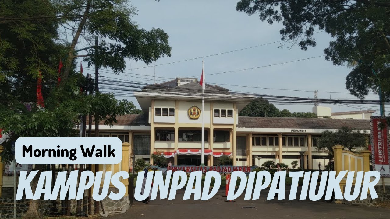 Jalan Pagi dari Kampus Unpad Dipati Ukur ke Jalan Hasanuddin, Vlog ...