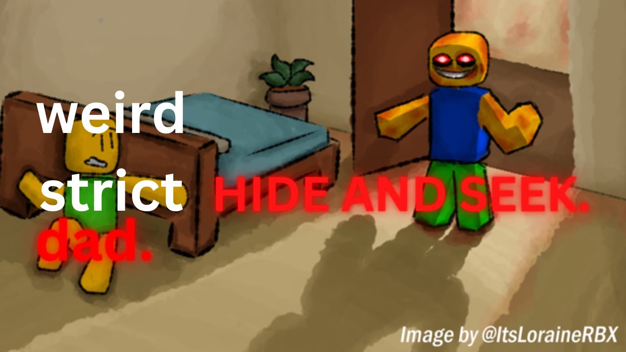 The Weird Strict Dad Hide & Seek Experience - YouTube
