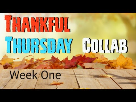 Thankful Thursday Collaboration week 1 @citygirlhomestead - YouTube