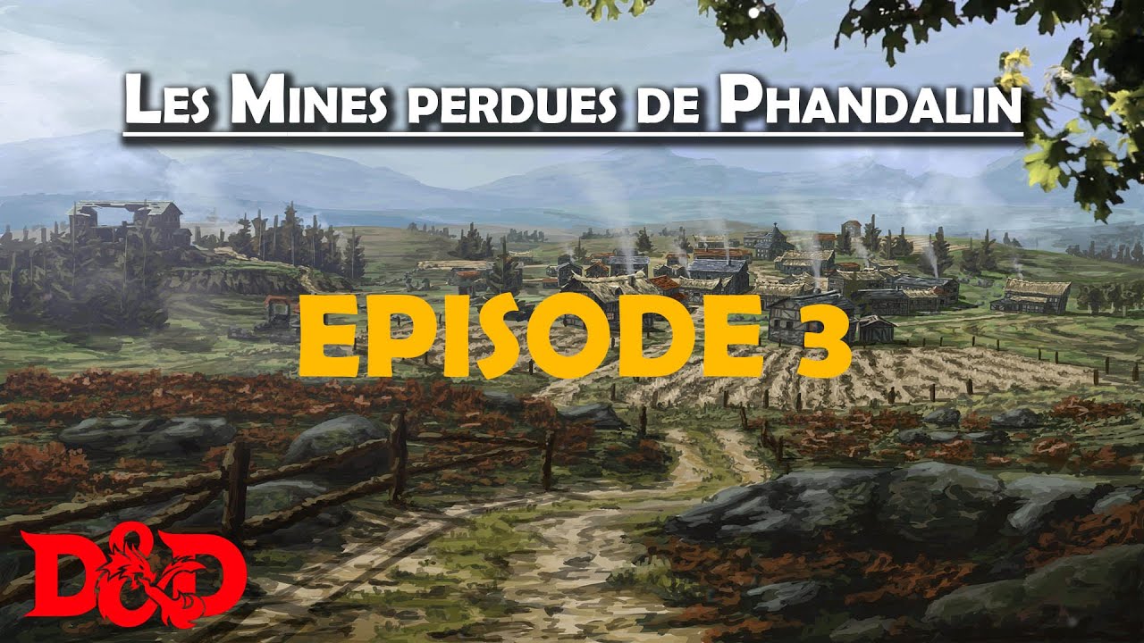 [DnD5] Les Mines perdues de Phandalin - Episode 3 : Le Repaire des Fers ...