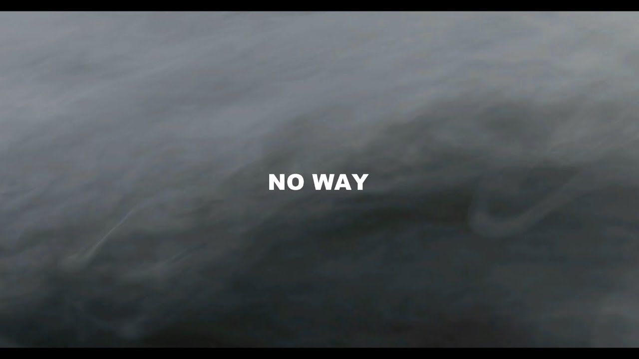 No Way (Lyrics Video) - YouTube