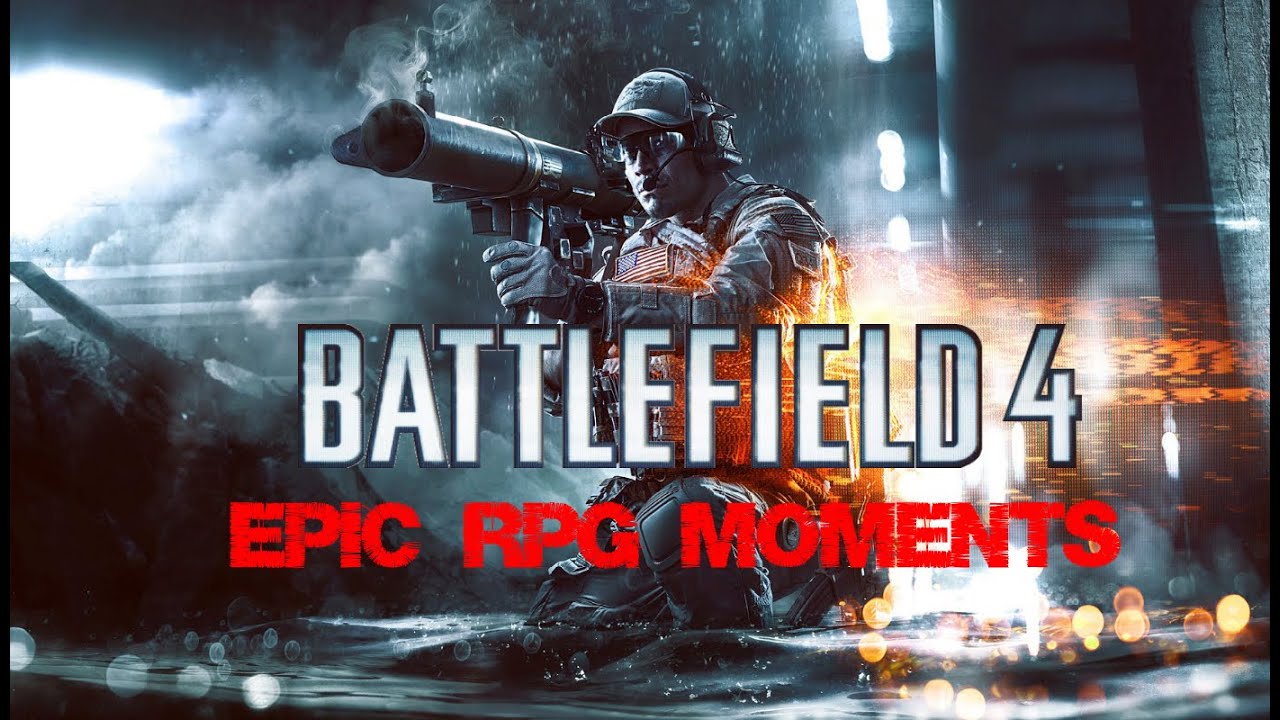 Battlefield 4 Epic RPG/tank Moments - YouTube