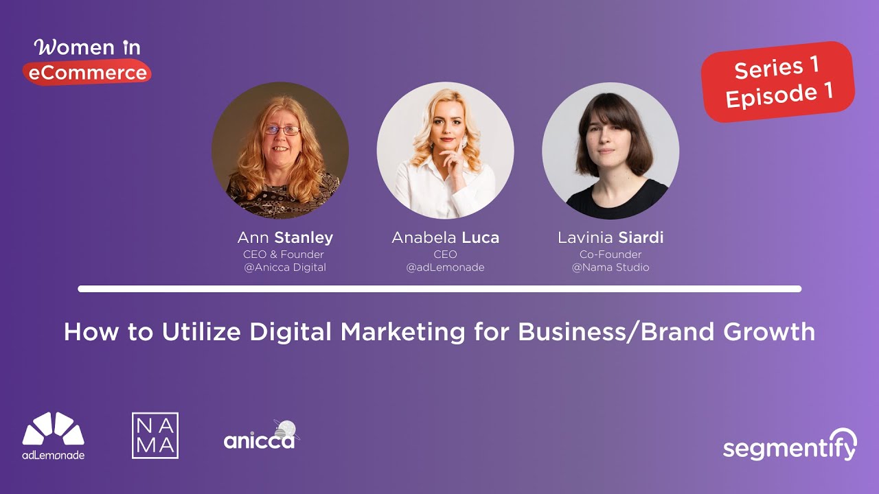 How to Utilize Digital Marketing for Business/Brand Growth - Ann Stanley - Anicca Digital - YouTube