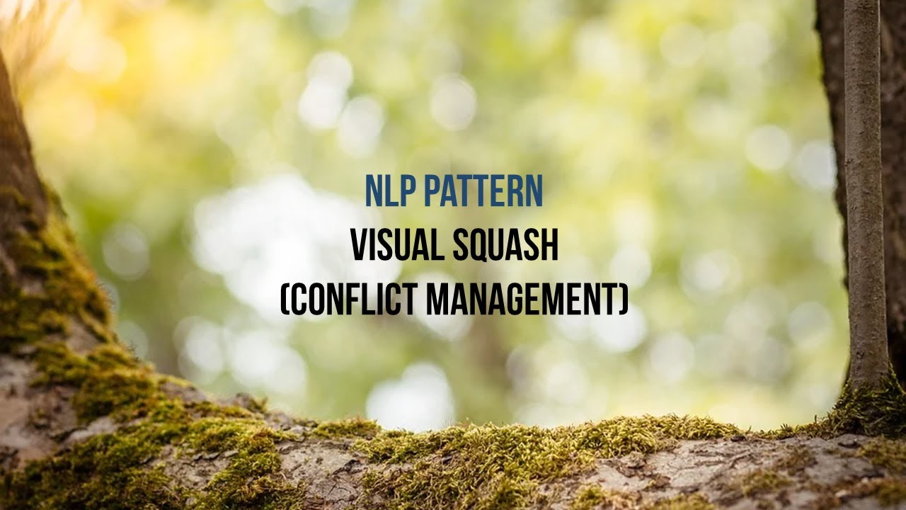 NLP PATTERN : VISUAL SQUASH (CONFLICT MANAGEMENT) - YouTube