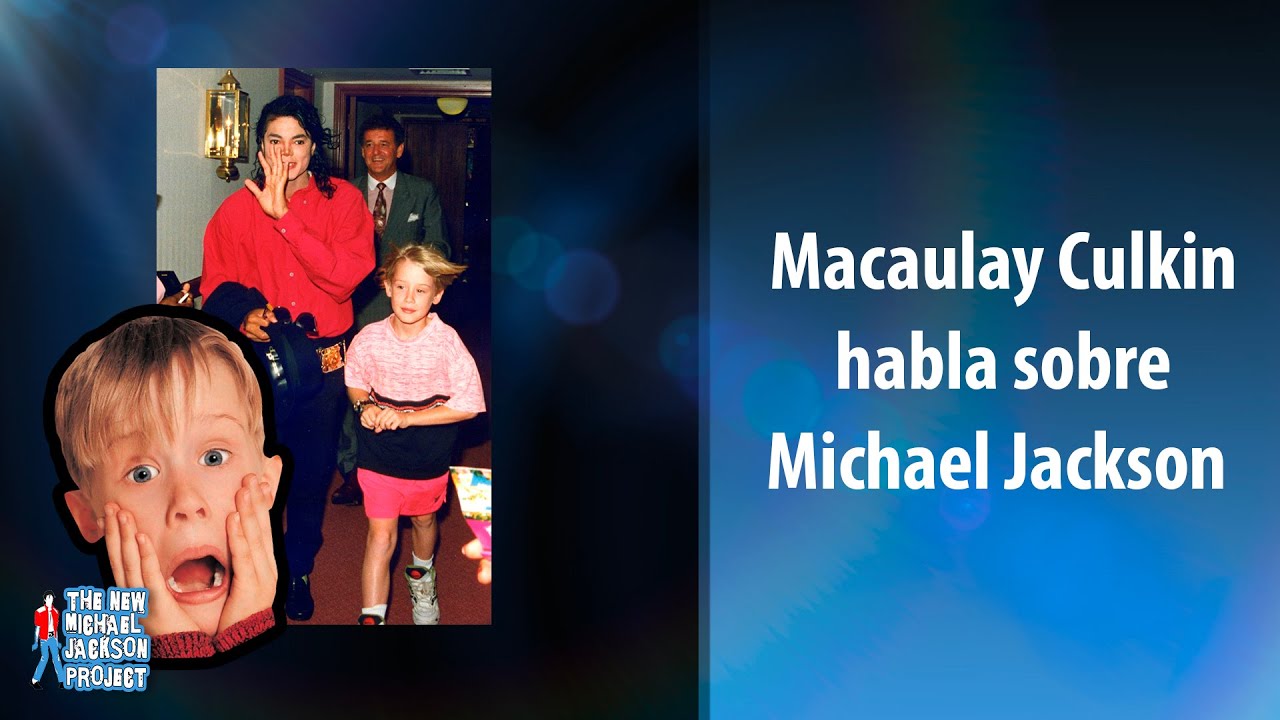 TNMJP: Macaulay Culkin habla sobre Michael Jackson - YouTube
