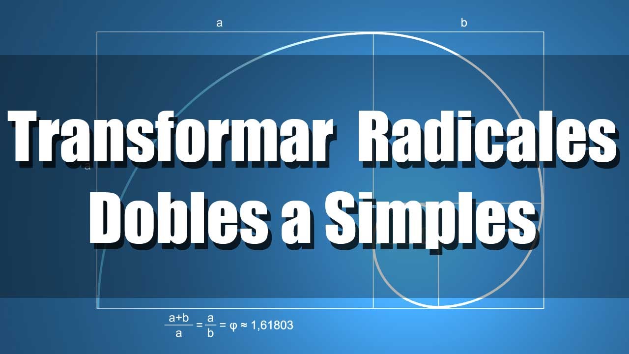 Transformar Radicales Dobles a Simples y al Revés - YouTube