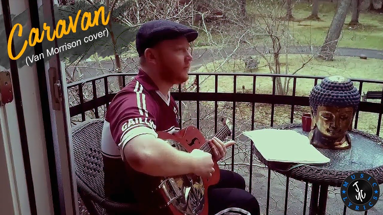 Caravan (Van Morrison cover) - YouTube
