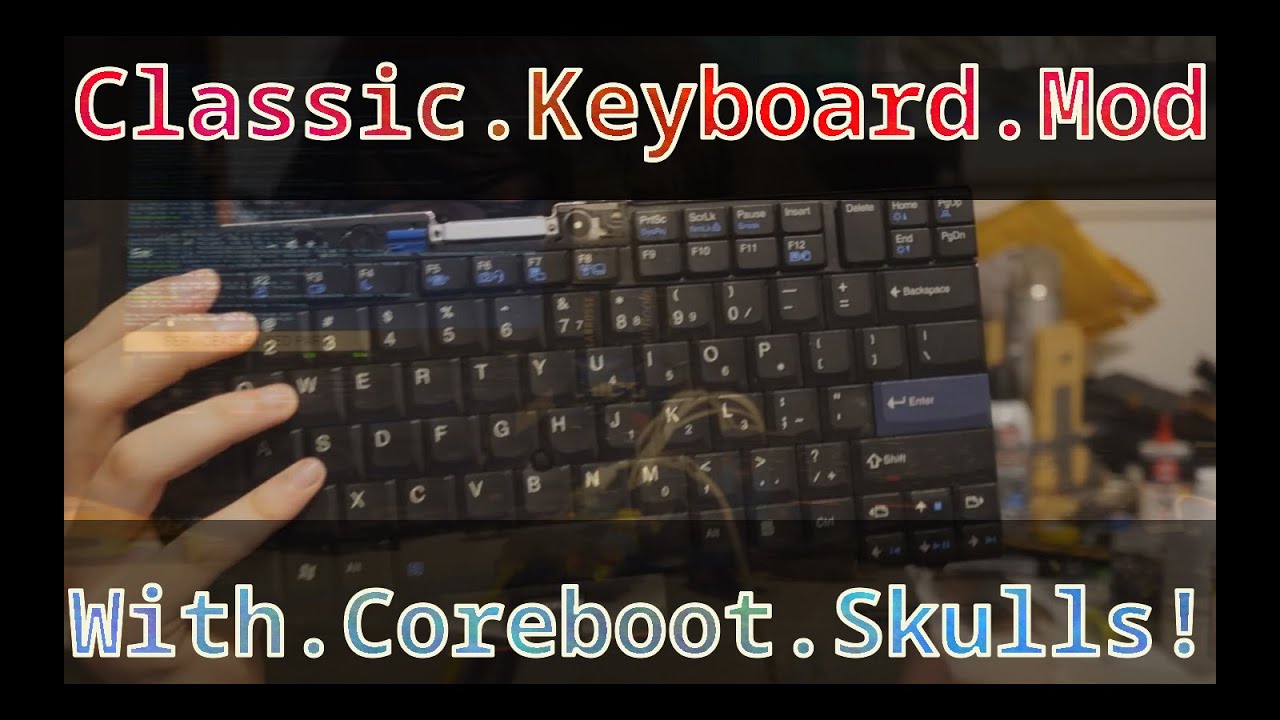 Classic Keyboard Coreboot Thinkpad X230 (Skulls) - YouTube