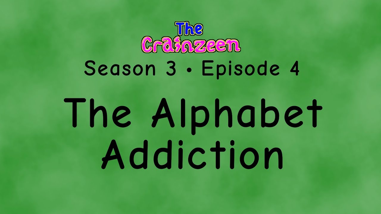 The Crainzeen (S3E04) The Alphabet Addiction - YouTube