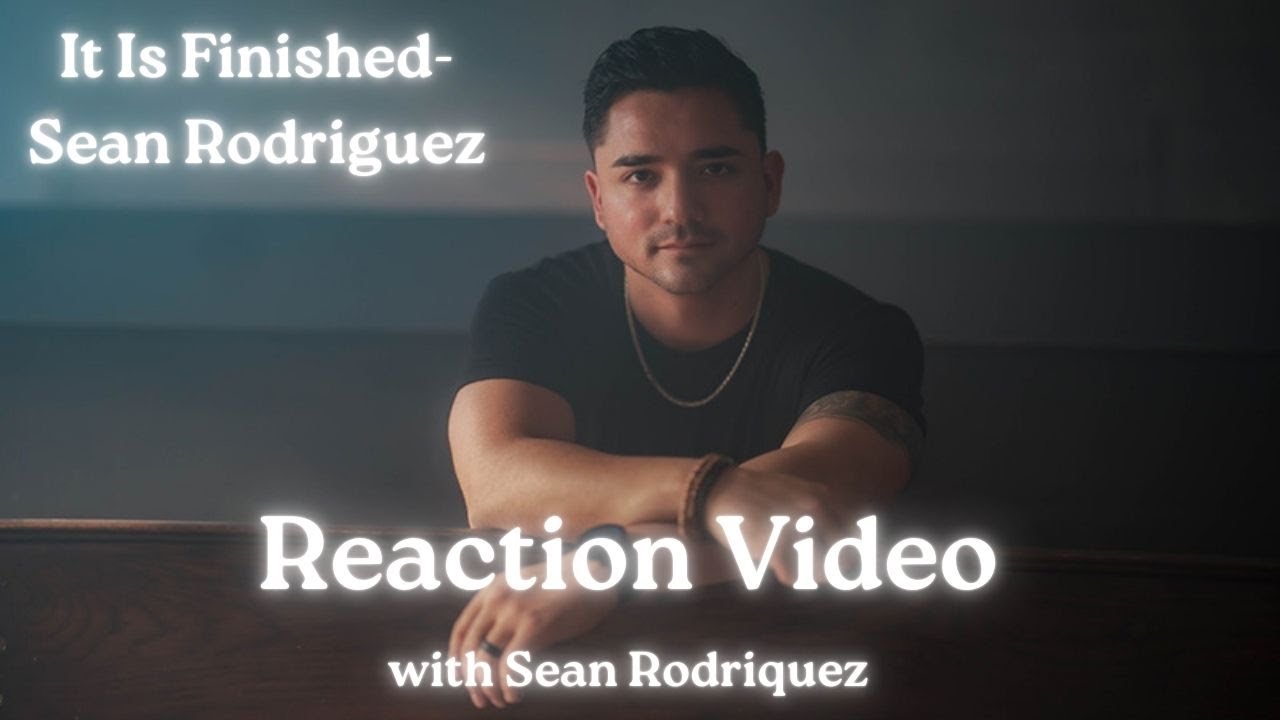 It is Finished | Sean Rodriguez x Disciple ***REACTION VIDEO*** - YouTube