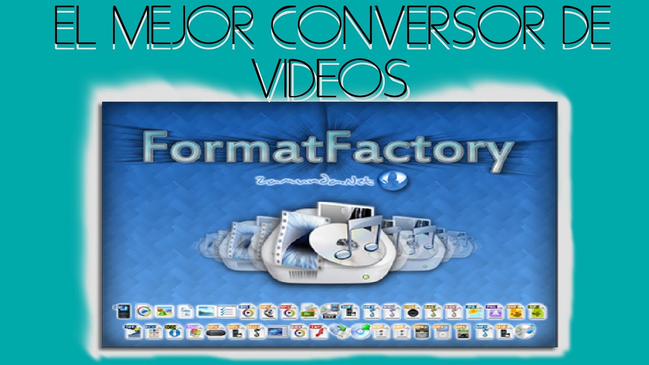 Descarga FormatFactory el Mejor Conversor de Vídeos!!!!! - YouTube