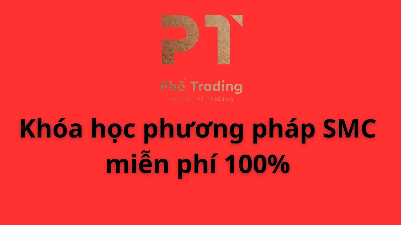 Khóa học Online Phương pháp Smart Money Concept MIỄN PHÍ 100% !!! - YouTube