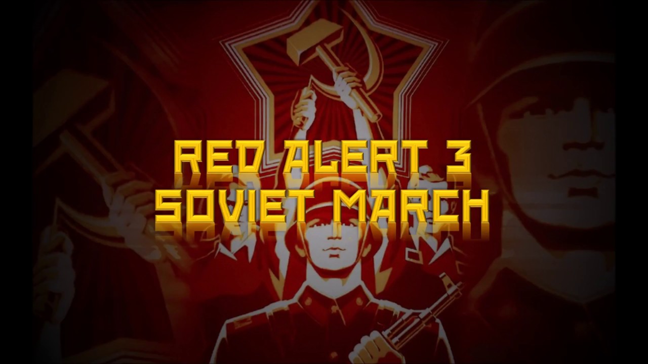 Red Alert 3 - Soviet March - YouTube