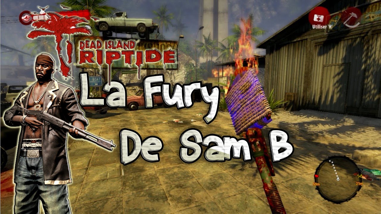 La Fury de Sam B - Dead Island Riptide - YouTube