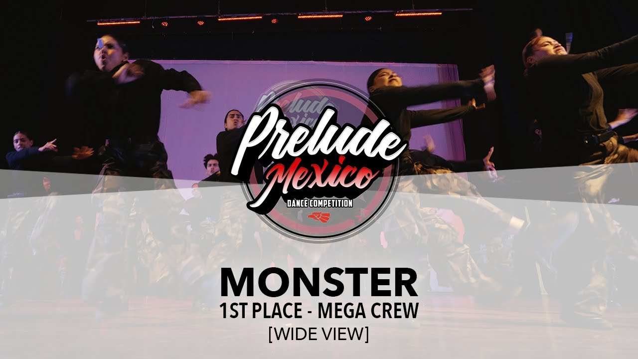 (1ST PLACE - MEGA CREW) Monster [WIDE VIEW] | Prelude Mexico 2025 | # ...