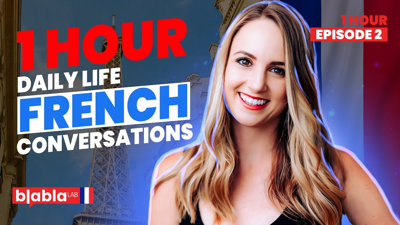 1 HOUR REAL SHORT French Conversations - Episode 2 - Daily Life ...