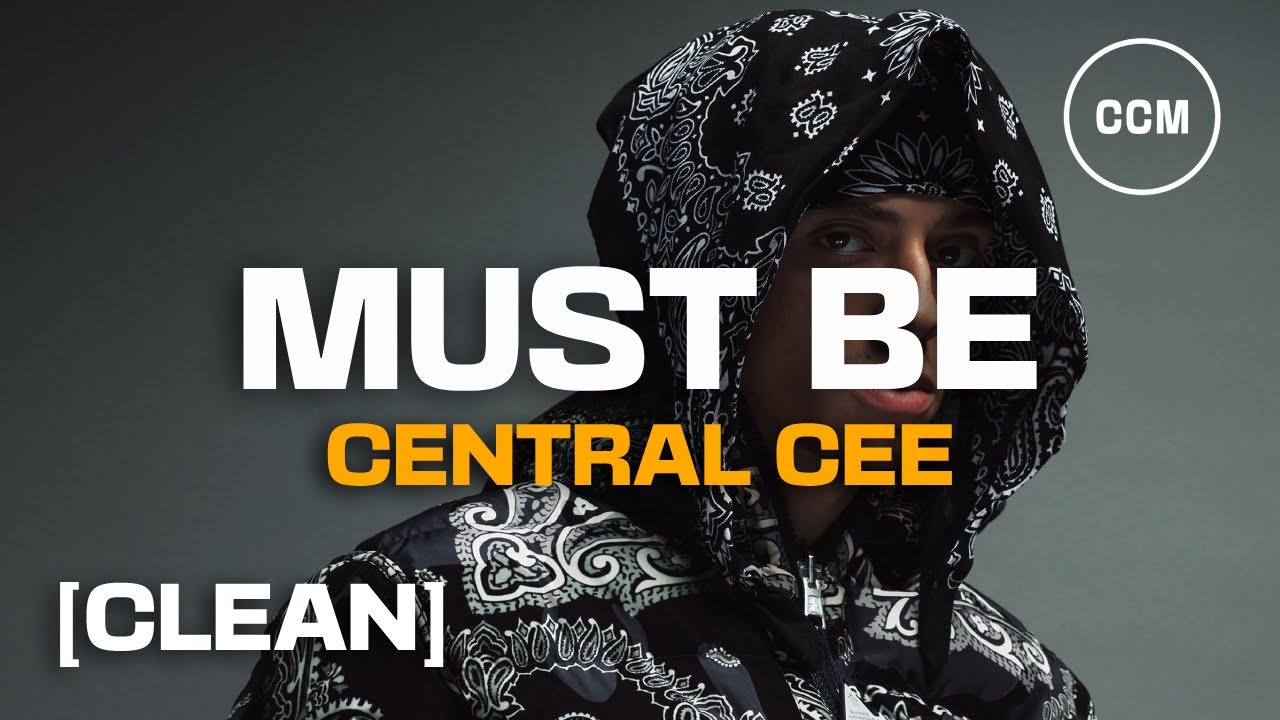 Central Cee - Must Be [CLEAN] - YouTube