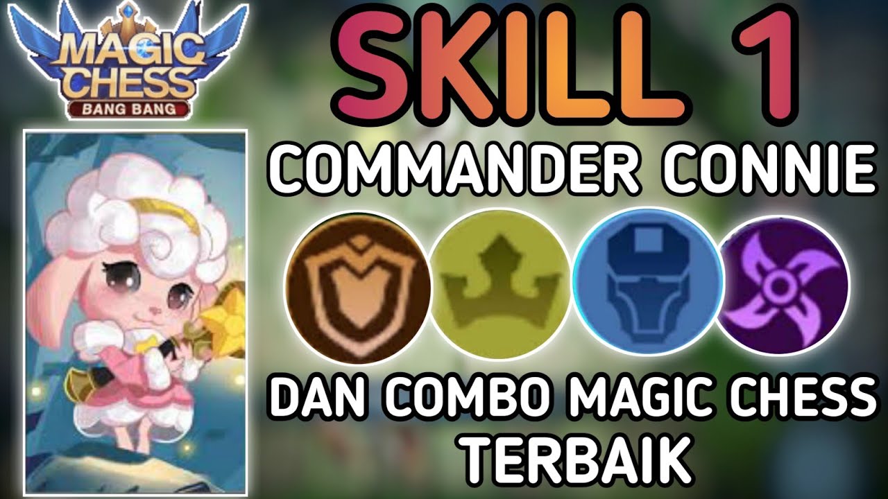 skill 1 commander connie dan combo magic chess terbaik - YouTube