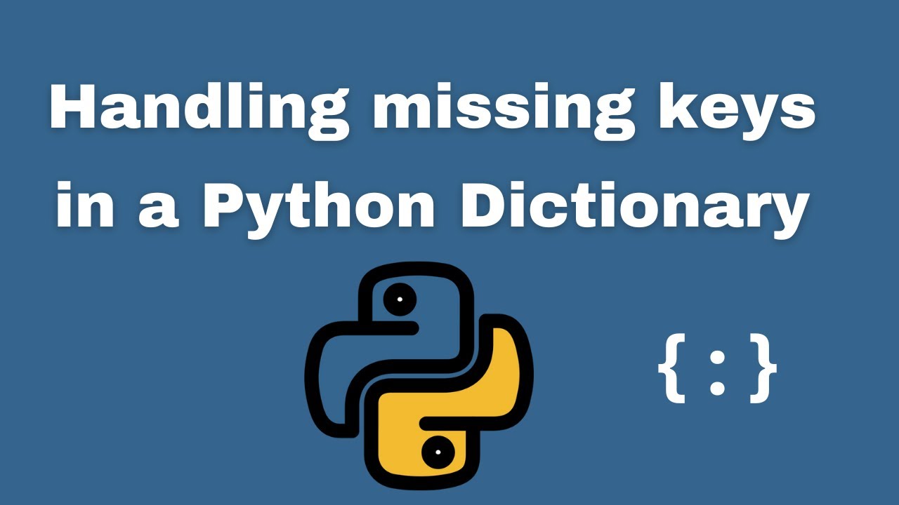 Handling Missing Keys In A Python Dictionary Youtube