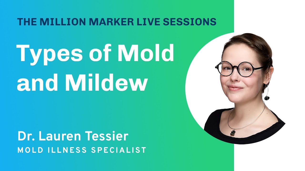 Types of Mold and Mildew with Dr. Lauren Tessier | The Million Marker ...