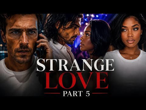STRANGE LOVE: EPISODE 5