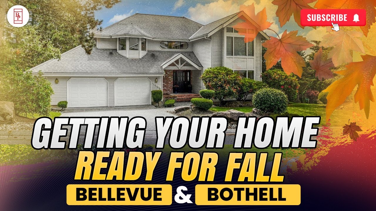 Key Fall Home Maintenance Tips for Bellevue, Bothell, and Surrounding ...