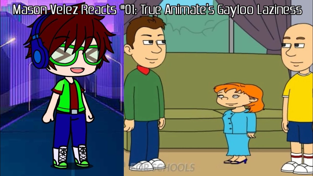 Mason Velez Reacts #01: True Animate's Gayloo Laziness - YouTube