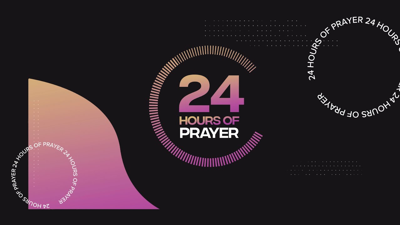 24 Hours of Prayer - YouTube