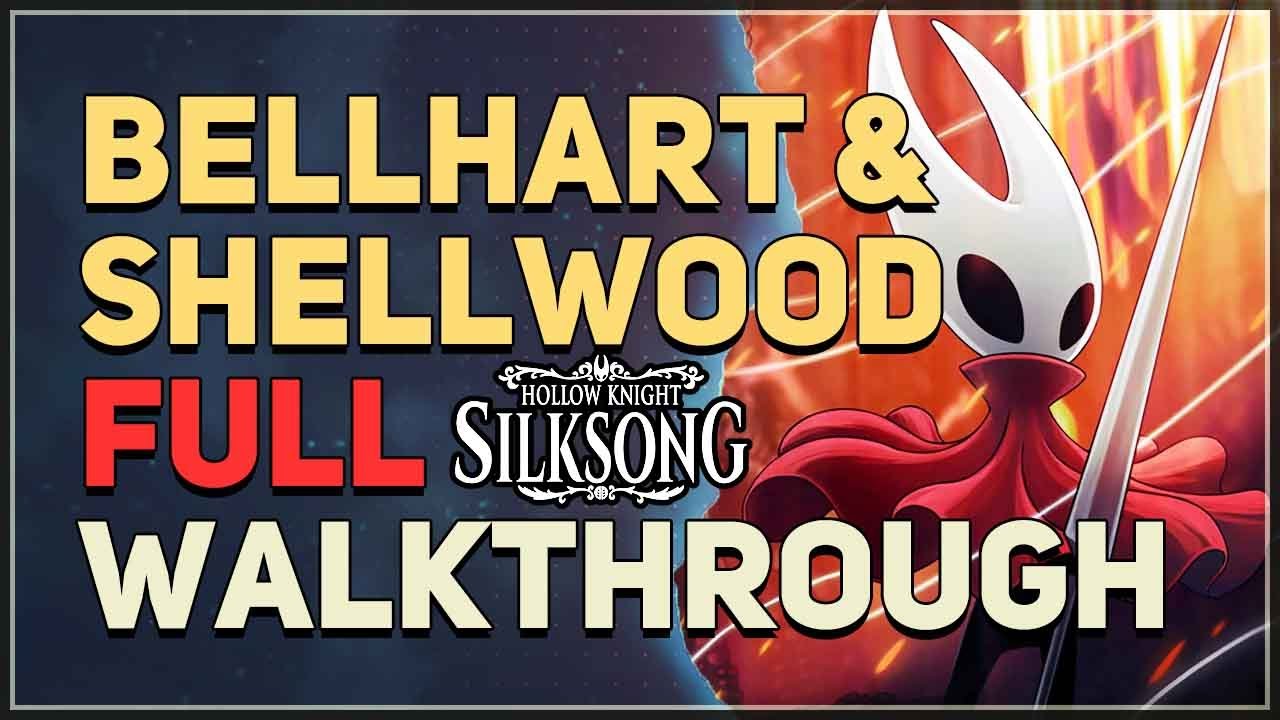 Bellhart & Shellwood Full Story Walkthrough Hollow Knight Silksong ...