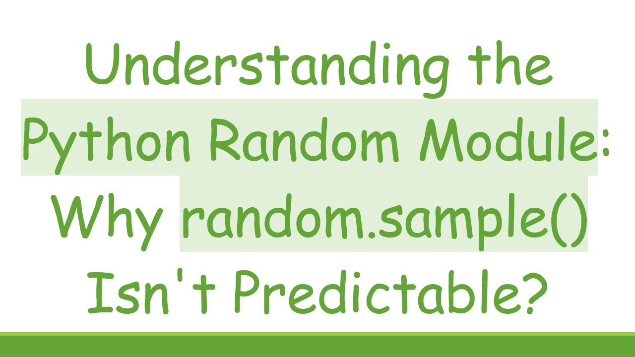 Understanding the Python Random Module: Why random.sample() Isn't Predictable? - YouTube