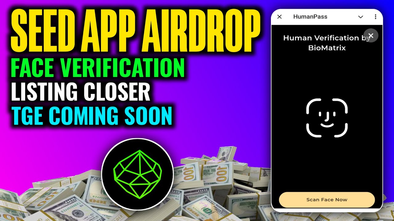 Seed Airdrop Face Verification Process | Seed Airdrop Listing Closer ...