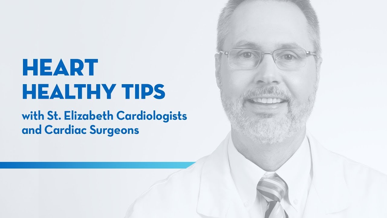 Heart Healthy Tips with St. Elizabeth Cardiologists and Cardiac ...