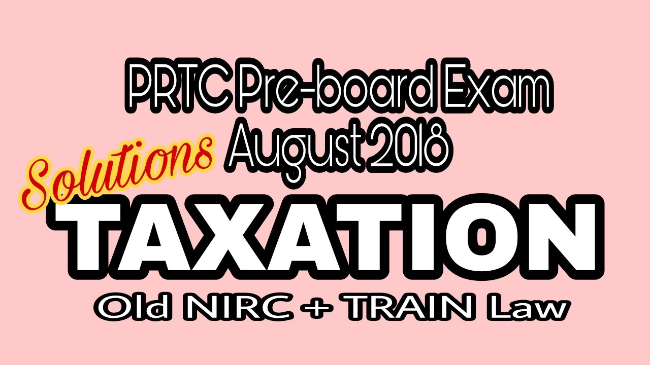 Solution / Answer Key to August 2018 PRTC Open Pre-board Exam in ...