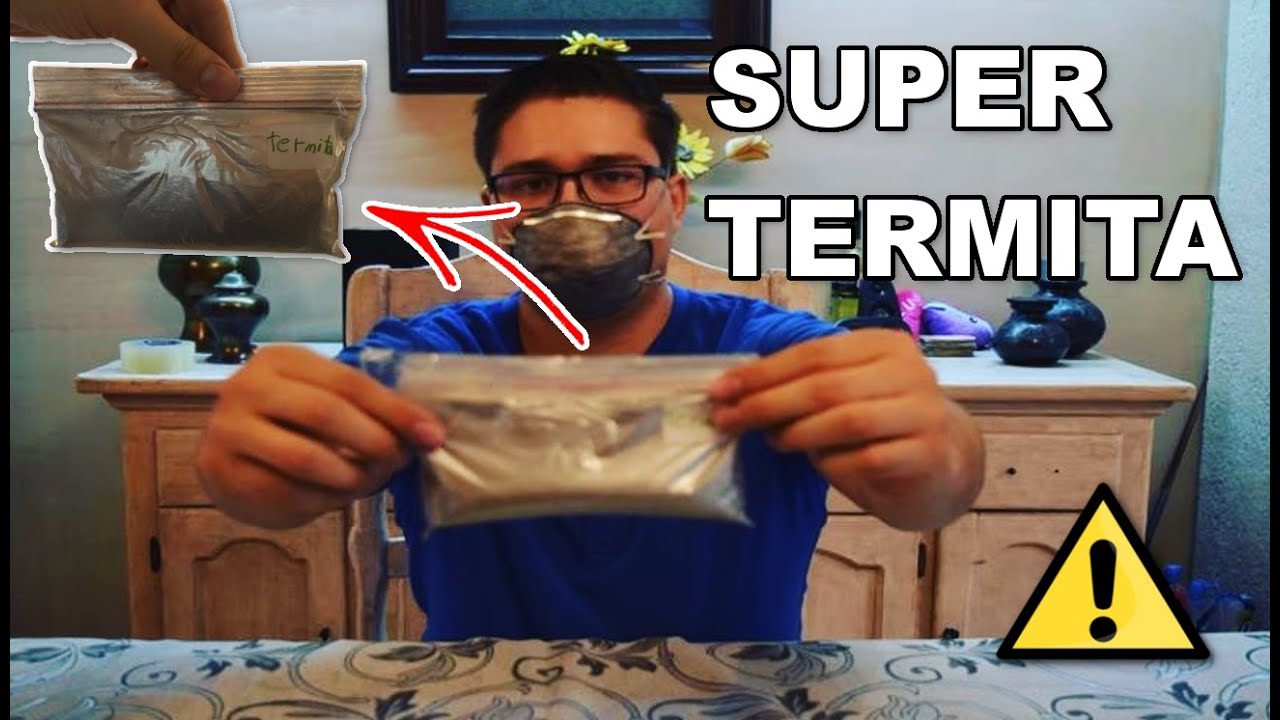 Como hacer SUPER TERMITA | Hice la termita mas poderosa del mundo ...