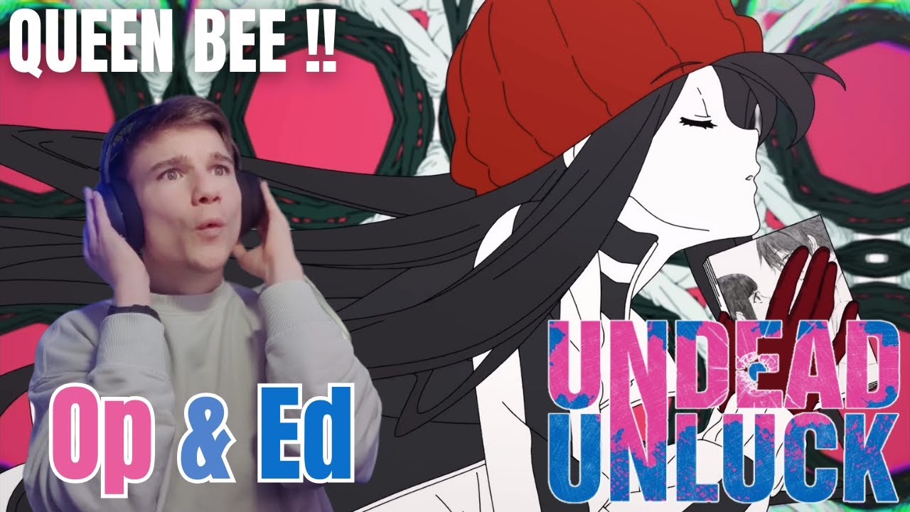 Undead Unluck OP & ED Reaction | ''01'' by QUEEN BEE & ''Know Me ...