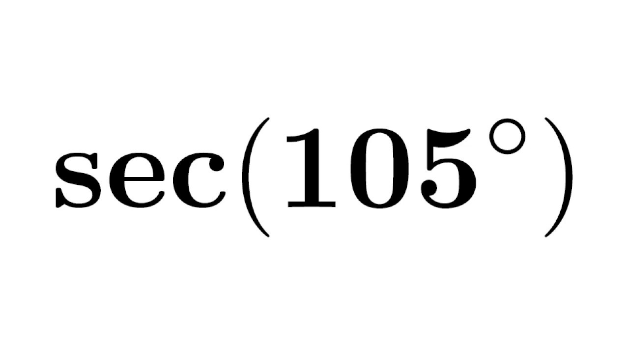 sec105 | sec(105)| secant of 105 degree - YouTube