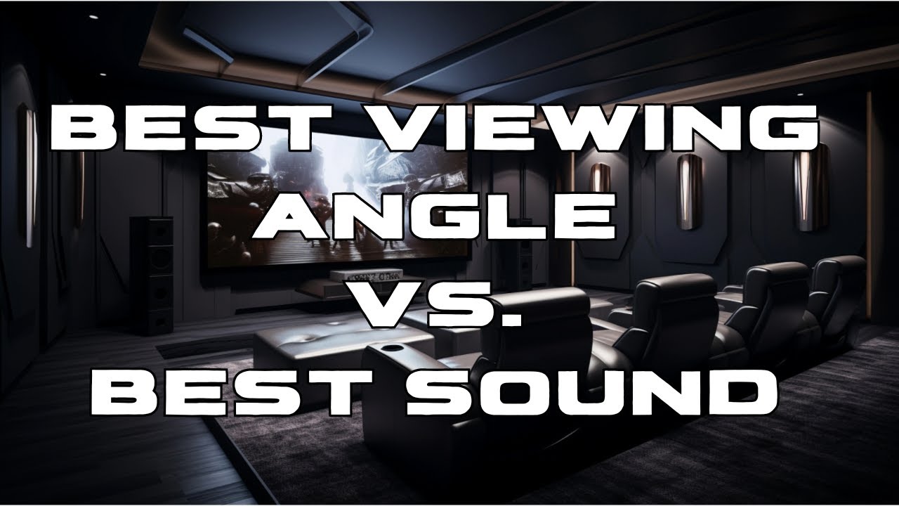 How to balance viewing angles, listening distance, and room modes ...