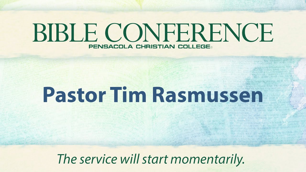 Looking to Christ, Pastor Tim Rasmussen, Bible Conference 2022 - YouTube