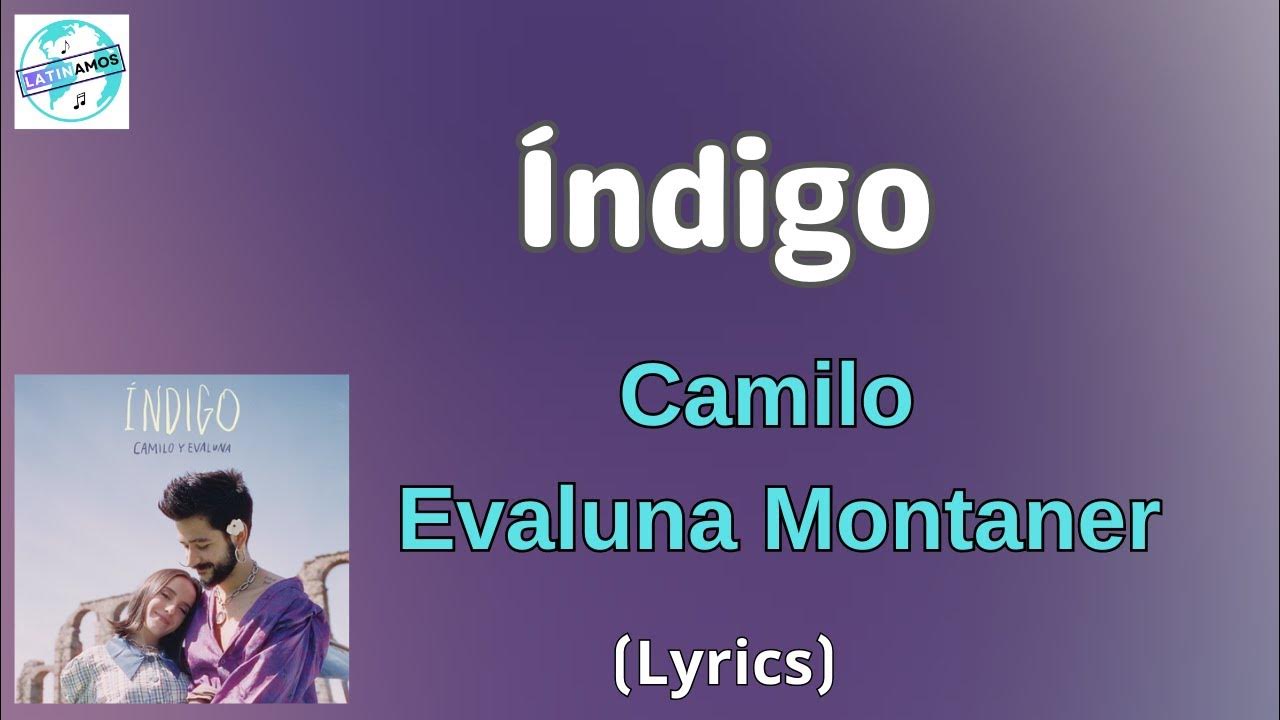 Camilo, Evaluna Montaner - Índigo (Letra/Lyrics) - YouTube