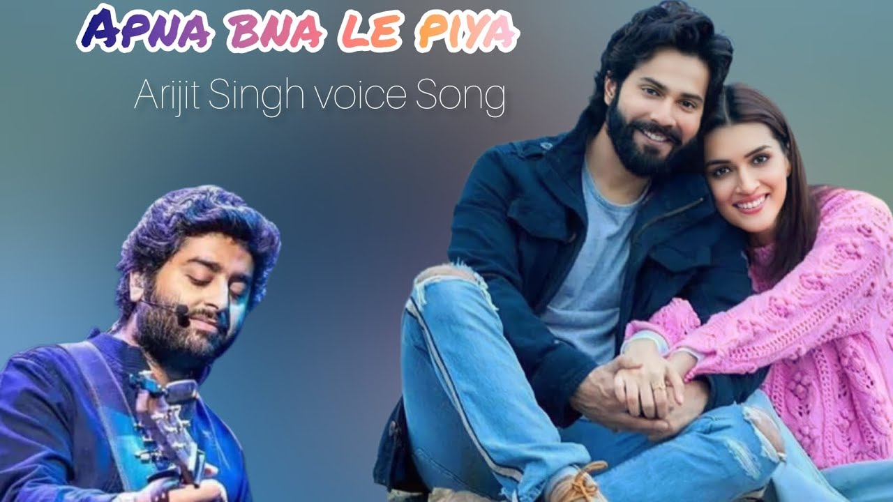 Apna bna le piya || Bhediya movie song || Arijit Singh @BR_music4 - YouTube